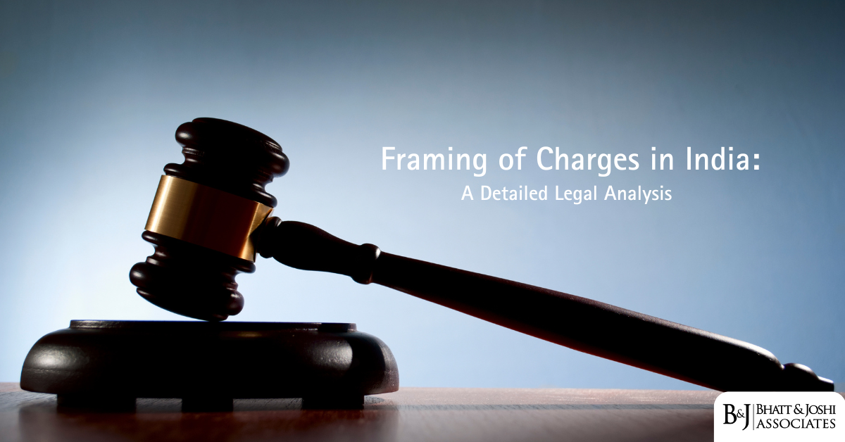 Framing of Charges in India: A Detailed Legal Analysis - Bhatt & Joshi ...