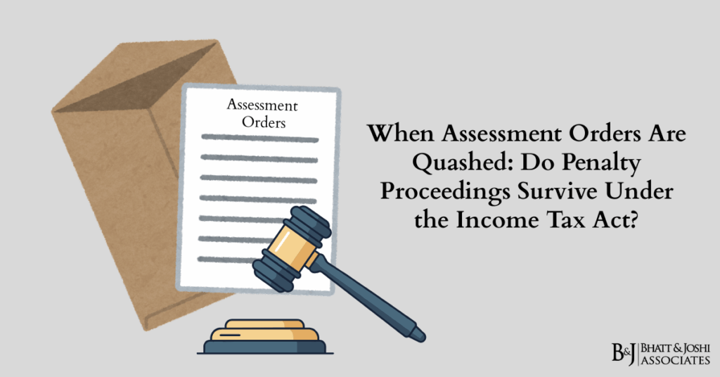 Assessment Order and Penalty Proceedings: Do Penalties Survive When the ...