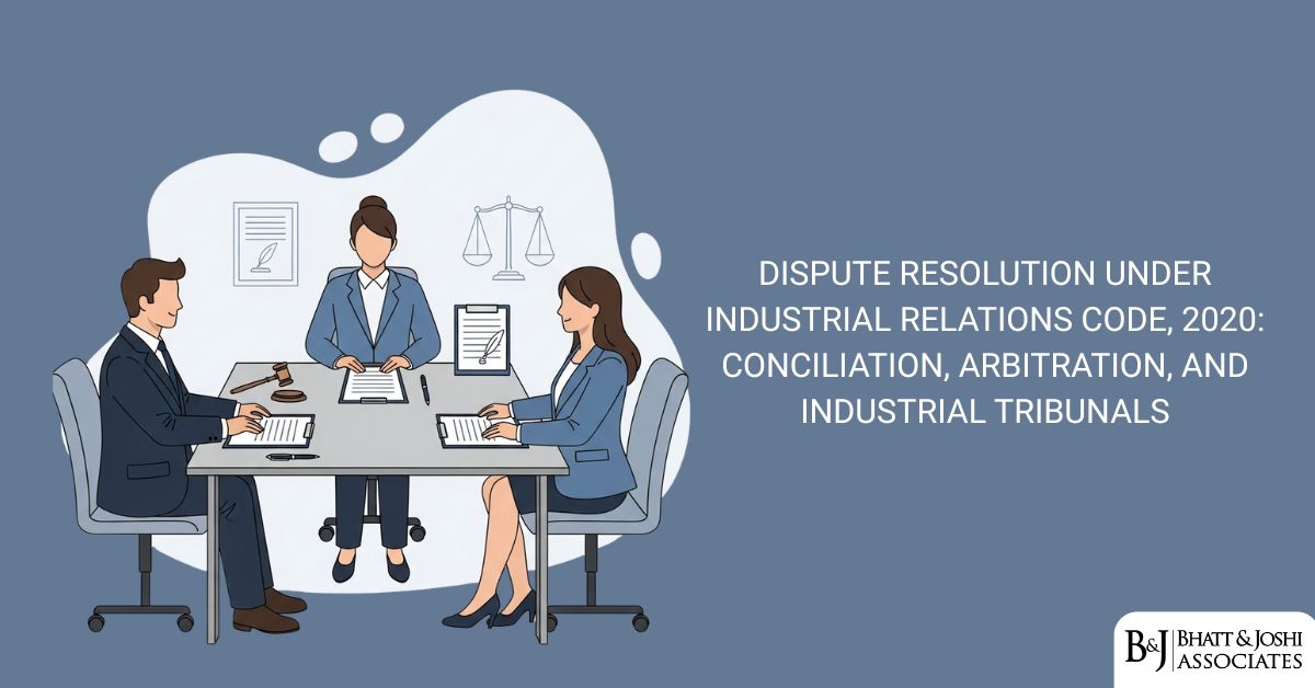 Dispute Resolution Under Industrial Relations Code, 2020: Conciliation ...