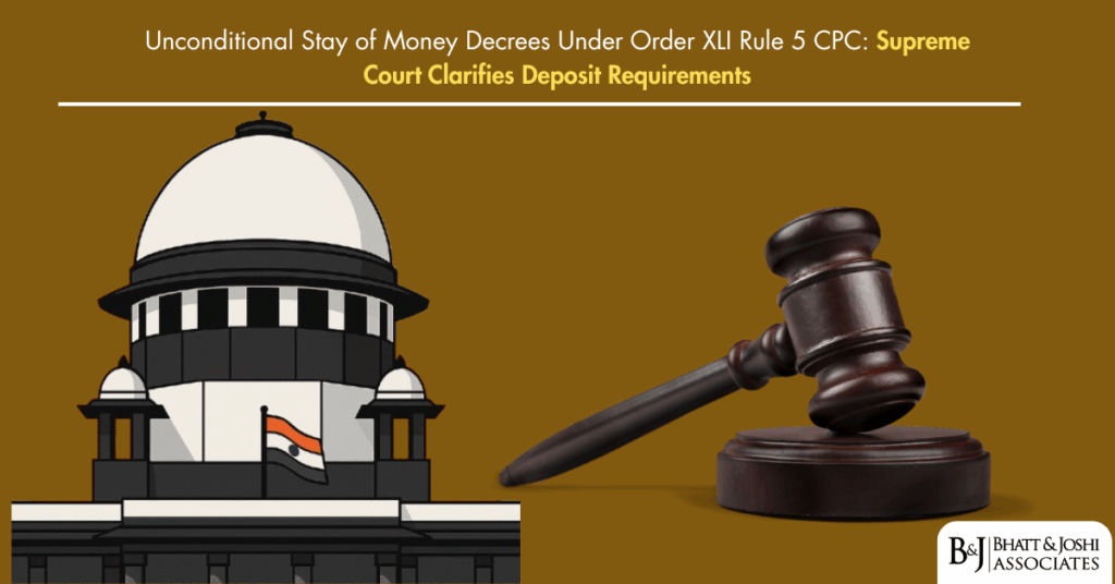 Unconditional Stay of Money Decrees Under Order XLI Rule 5 CPC: Supreme ...