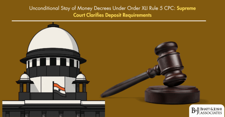 Unconditional Stay of Money Decrees Under Order XLI Rule 5 CPC: Supreme ...