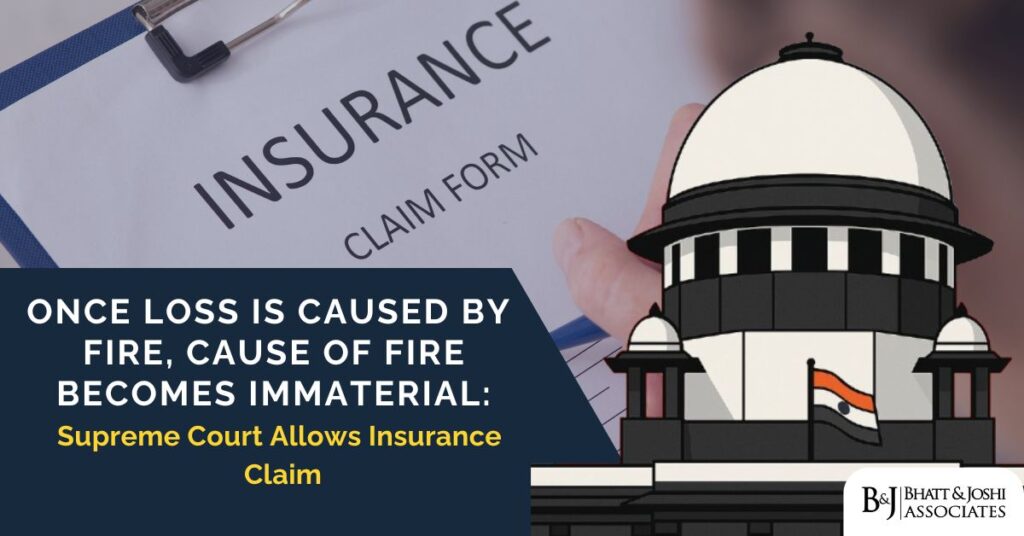 Once Loss Is Caused By Fire, Cause Of Fire Becomes Immaterial: Supreme ...