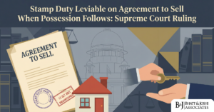 Stamp Duty Leviable on Agreement to Sell When Possession Follows ...